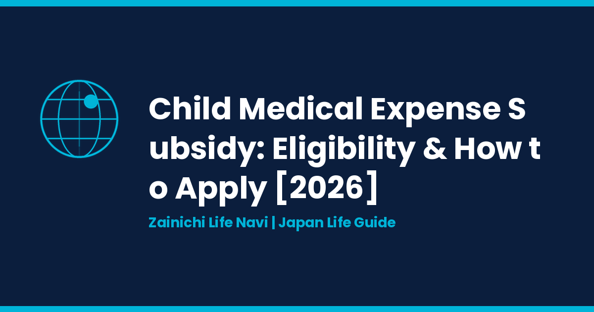 Child Medical Expense Subsidy: Eligibility & How to Apply [2026, for ...